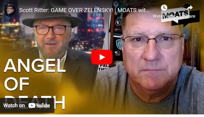 Scott Ritter: GAME OVER ZELENSKY! | MOATS with George Galloway Ep 263 ...