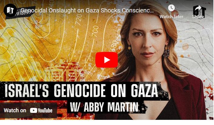 Genocidal Onslaught on Gaza Shocks Conscience of the World, w/ Abby ...