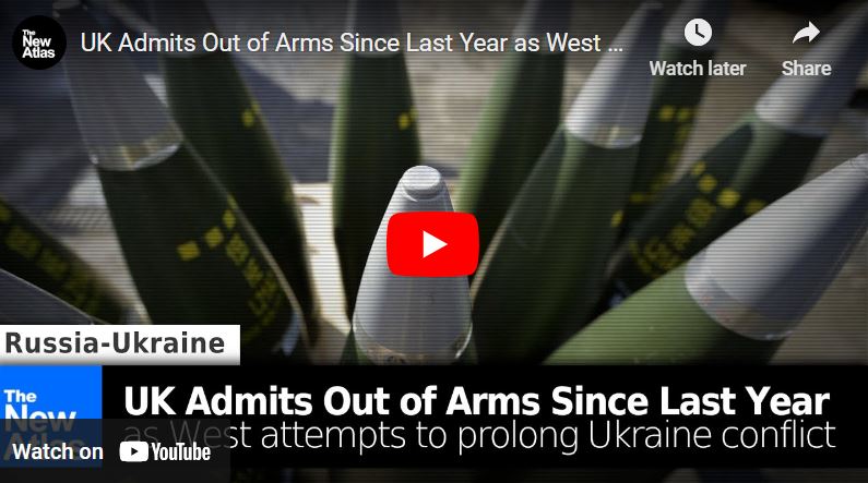 UK Admits Out of Arms Since Last Year as West Attempts to Prolong ...